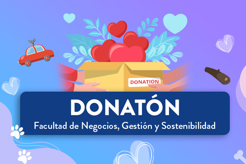 Llega la Donatón de la Facultad de Negocios, Gestión y Sostenibilidad a ...