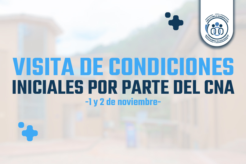 Avanzamos hacia nuestra Acreditación Institucional: Visita de Condiciones Iniciales por parte ...