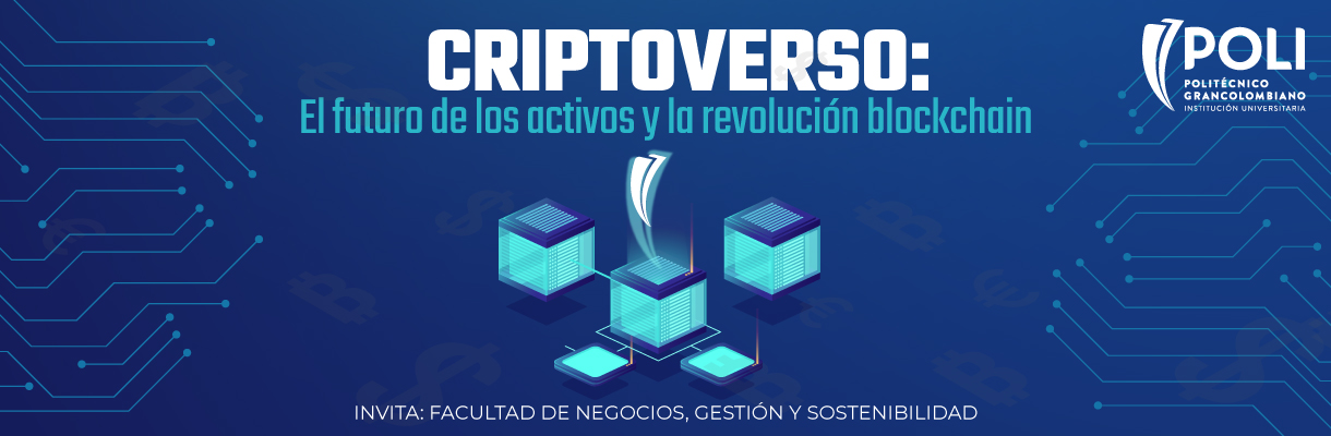 Criptoverso: el futuro de los activos y la revolución blockchain | Politécnico Grancolombiano